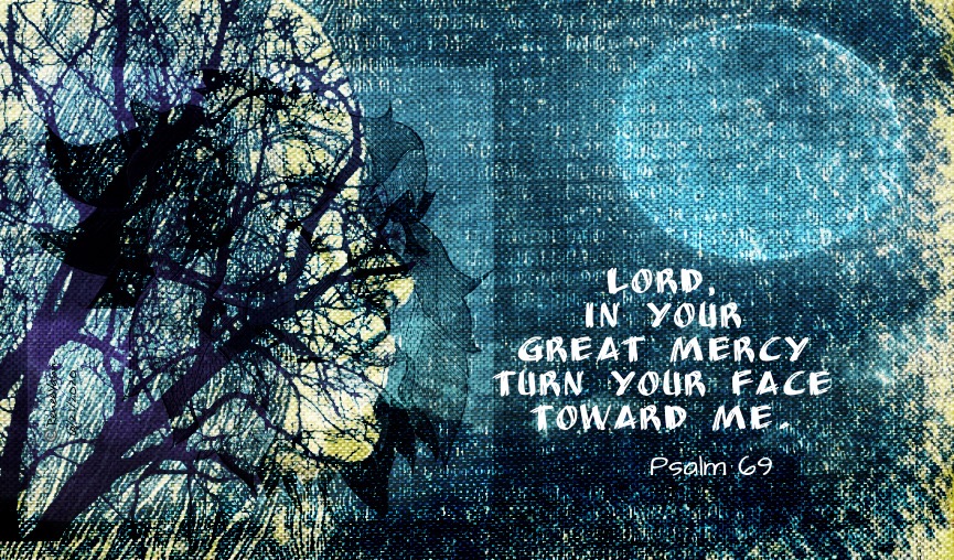 Psalm 69: Snapping Out on God – Lavish Mercy